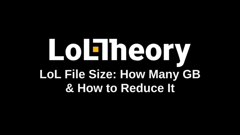 LoL File Size: How Many GB & How to Reduce It (2026)