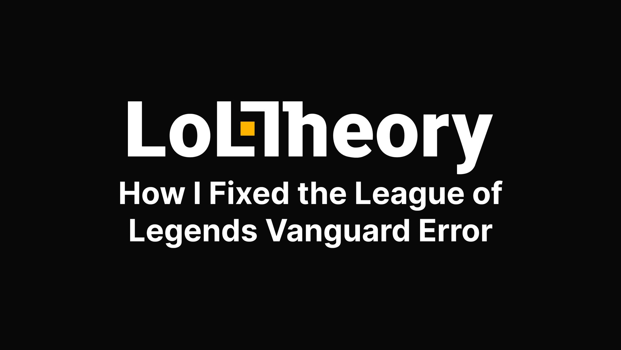 How I Fixed the League of Legends Vanguard Error - A Simple Solution ...